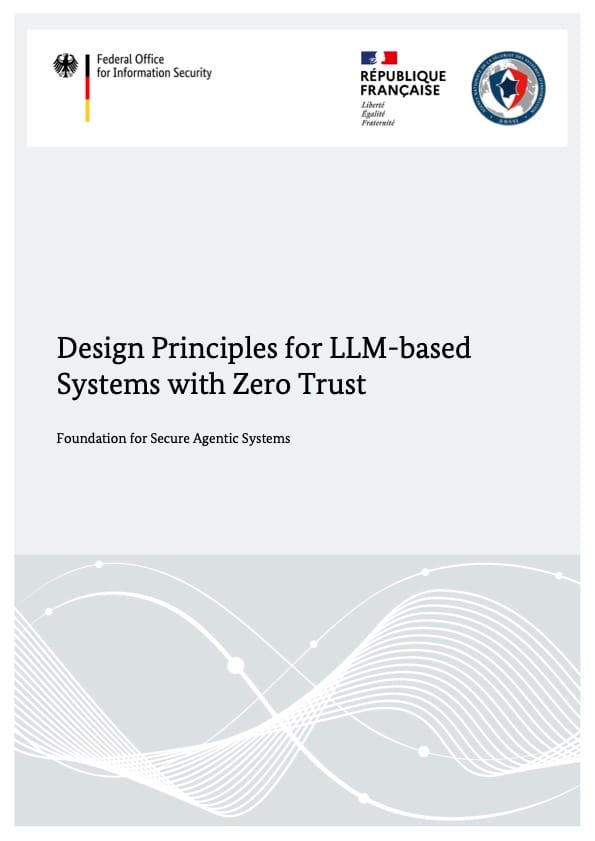 Design Principles for LLM-based Systems with Zero Trust