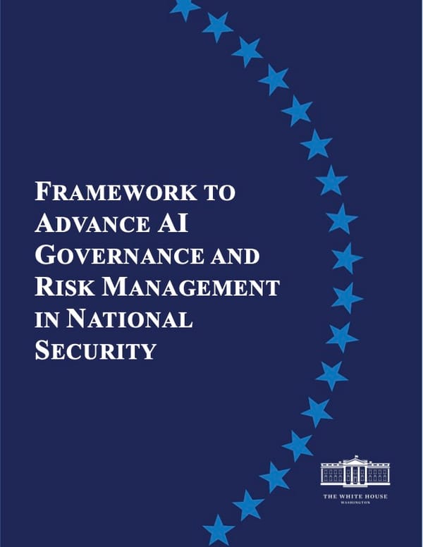 FRAMEWORK TO ADVANCE AI GOVERNANCE AND RISK MANAGEMENT IN NATIONAL SECURITY
